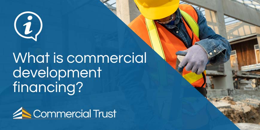 Commercial development finance - What is it?